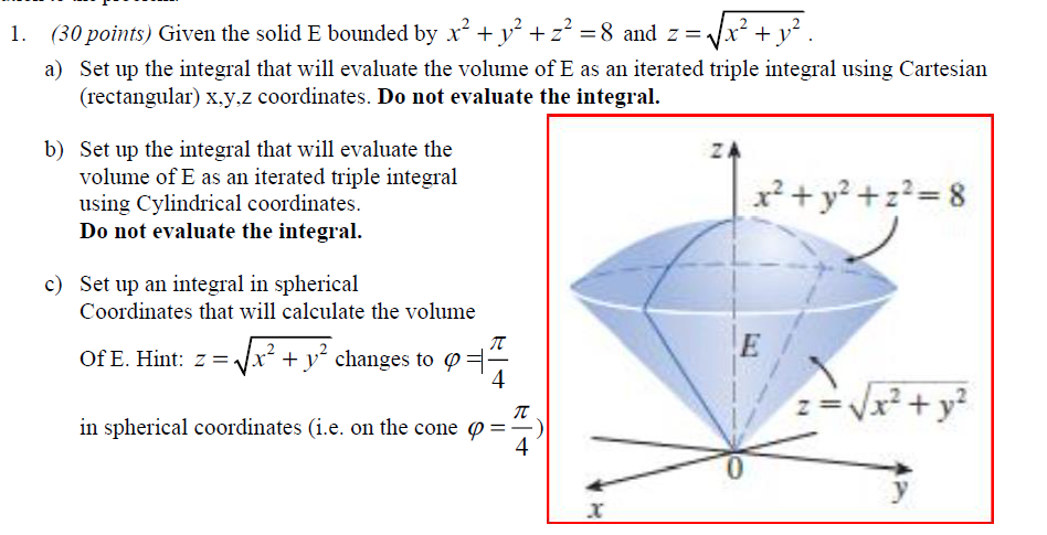 Solved 1. (30 points) Given the solid E bounded by | Chegg.com Solved 1. (30 points) Given the solid E bounded by | Chegg.com