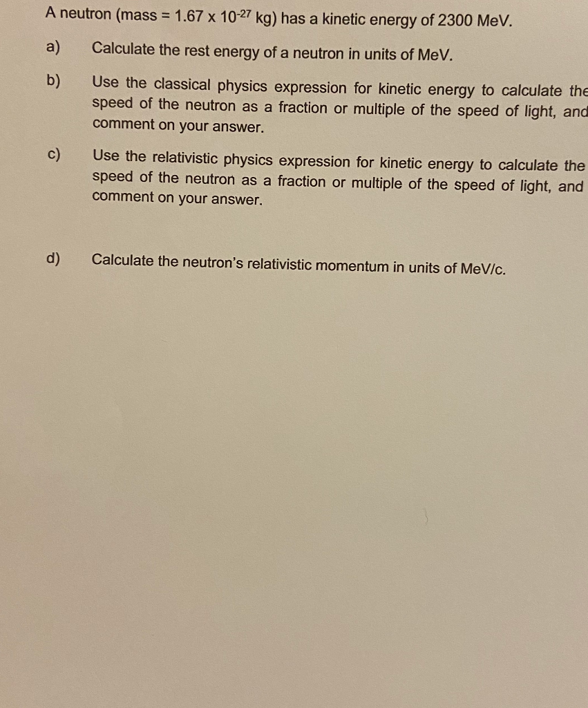Solved A neutron (mass = 1.67 x 10-27 kg) has a kinetic | Chegg.com