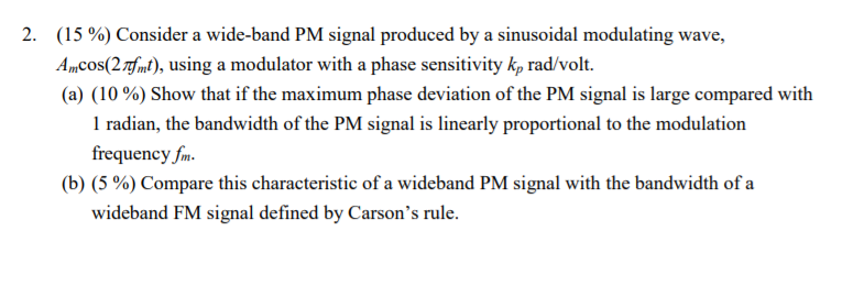 Solved 2. (15 %) Consider a wide-band PM signal produced by | Chegg.com