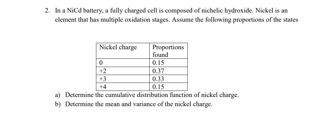 Solved 2. In a NiCd battery, a fully charged cell is | Chegg.com