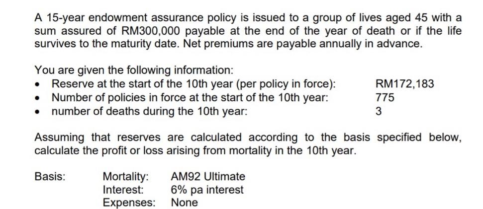 A 15-year endowment assurance policy is issued to a | Chegg.com
