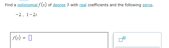 Solved Find a polynomial f(x) of degree 3 with real | Chegg.com