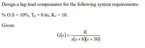 Design a lag-lead compensator for the following | Chegg.com