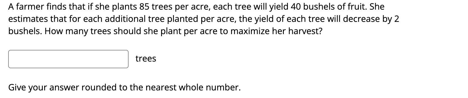 Solved A farmer finds that if she plants 85 trees per acre, | Chegg.com
