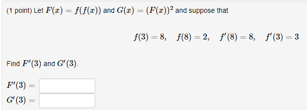 Solved (1 point) Let F(x)=f(f(x)) and G(x)=(F(x))2 and | Chegg.com