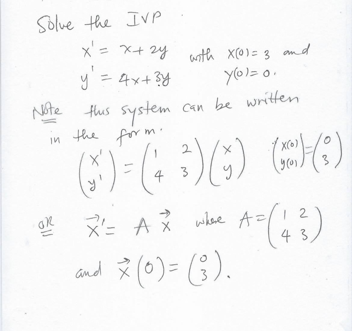 Solved Solve the IVP x′=x+2y with x(0)=3 and y′=4x+3yy(0)=0. | Chegg.com