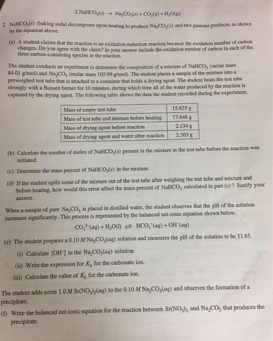 Solved 2NaHCO_3(s) rightarrow Na_2CO_3(s) + CO_2(g) + | Chegg.com