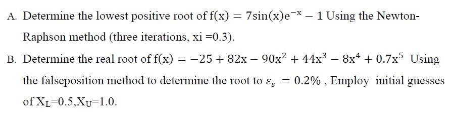 Solved A. Determine the lowest positive root of f(x) = | Chegg.com