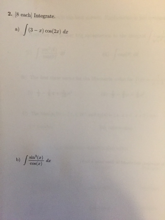Solved Integrate. a) integral (3 - x) cos(2x) dx b) | Chegg.com