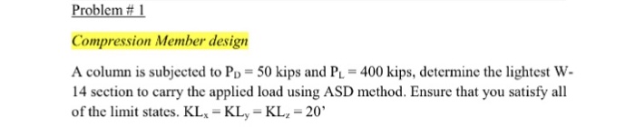 Solved Problem # 1 Compression Member design A column is | Chegg.com