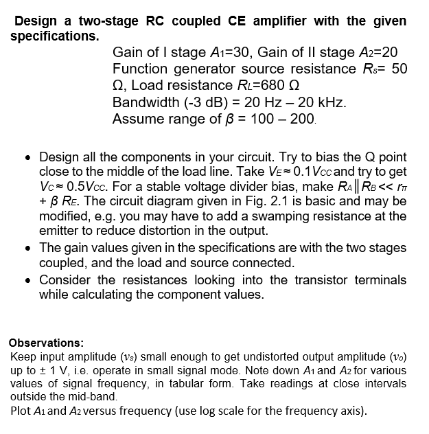Design a two-stage RC coupled CE amplifier with the | Chegg.com