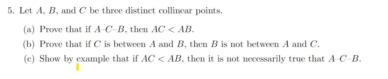 Solved 5. Let A,B, and C be three distinct collinear points. | Chegg.com