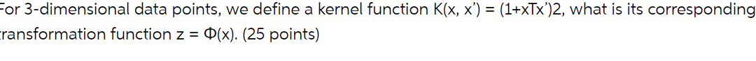 Solved or 3-dimensional data points, we define a kernel | Chegg.com