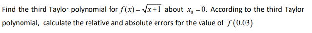 Solved Find the third Taylor polynomial for f(x)=x+1 about | Chegg.com