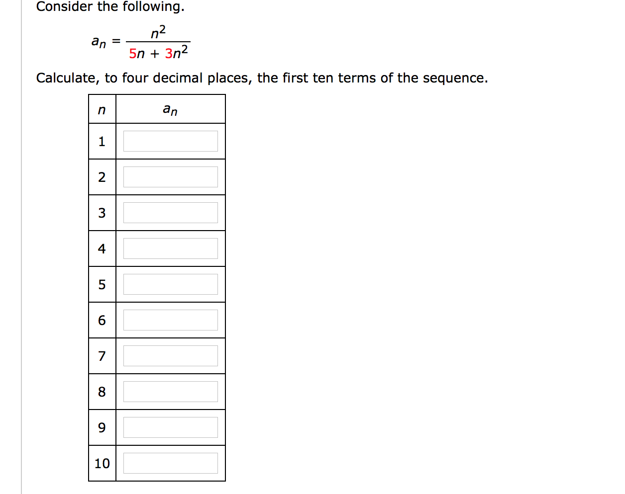 Solved Consider the following. n2 an = 5n + 3n2 Calculate, | Chegg.com
