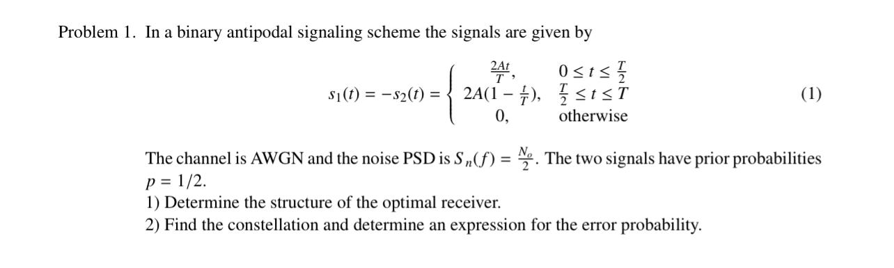Problem 1. In a binary antipodal signaling scheme the | Chegg.com