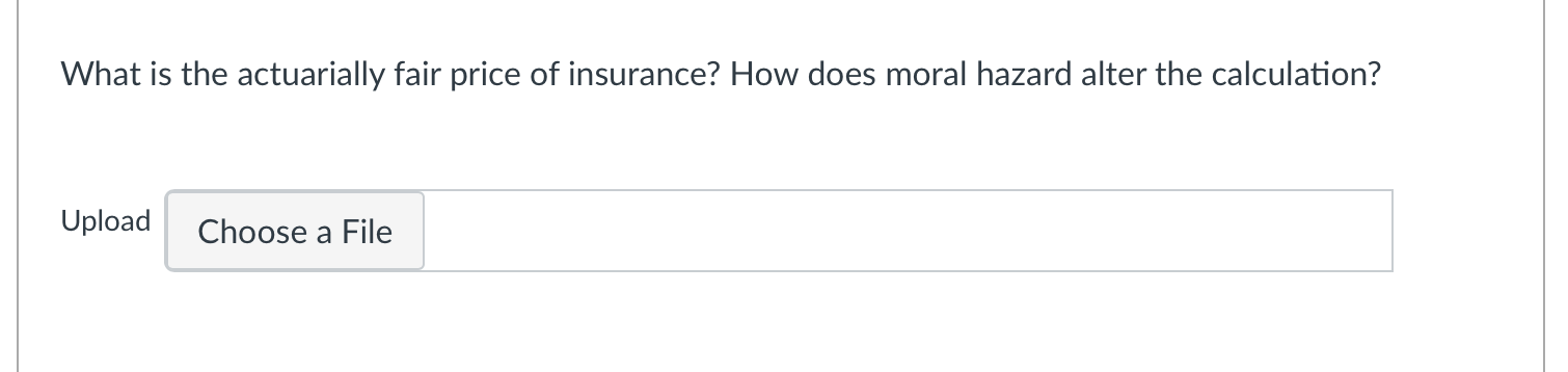 Solved What is the actuarially fair price of insurance? How | Chegg.com