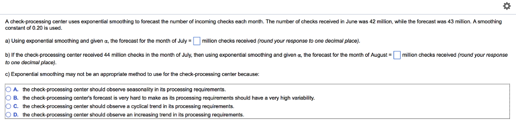 Solved A check-processing center uses exponential smoothing | Chegg.com