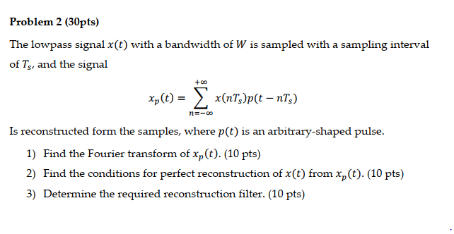 Solved Problem 2 (30pts) The lowpass signal x(t) with a | Chegg.com