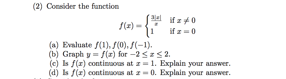 Solved (2) Consider the function ifx=0 (a) Evaluate f(1), | Chegg.com