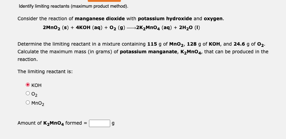 Solved 2MnO2( s)+4KOH(aq)+O2( g) 2 K2MnO4(aq)+2H2O(I) | Chegg.com