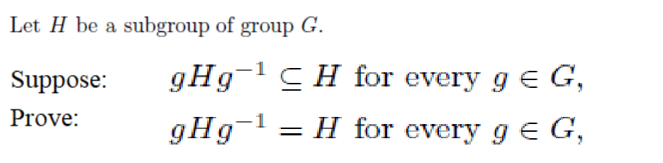 Solved Let H be a subgroup of group G. Suppose: gHg−1⊆H for | Chegg.com