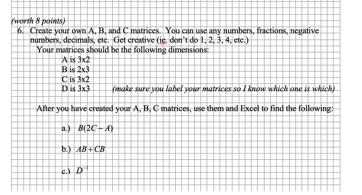 Solved (worth 8 points) 6. Create your own A, B, and C | Chegg.com