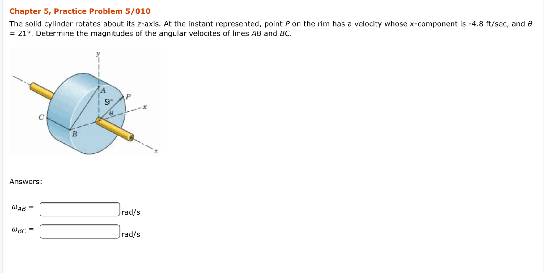 Solved Chapter 5, Practice Problem 5/010 The solid cylinder | Chegg.com Solved Chapter 5, Practice Problem 5/010 The solid cylinder | Chegg.com