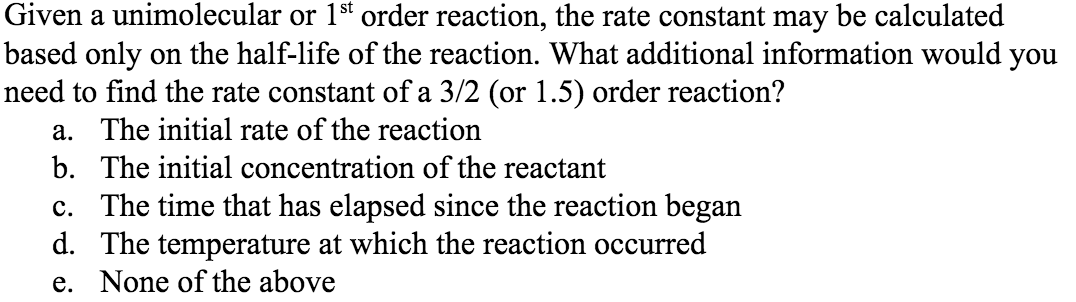 Solved Given a unimolecular or 1st order reaction, the rate | Chegg.com