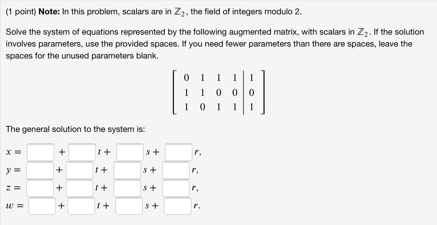 Solved (1 point) Note: In this problem, scalars are in Z2, | Chegg.com
