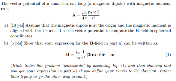 Solved The vector potential of a small current loop (a | Chegg.com