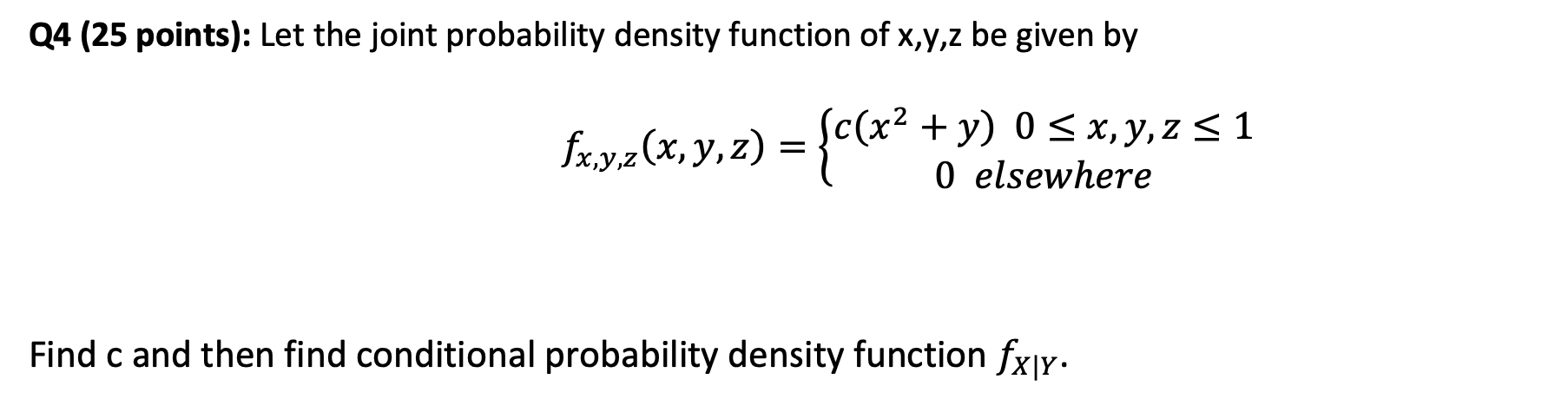 Solved Q4 (25 points): Let the joint probability density | Chegg.com