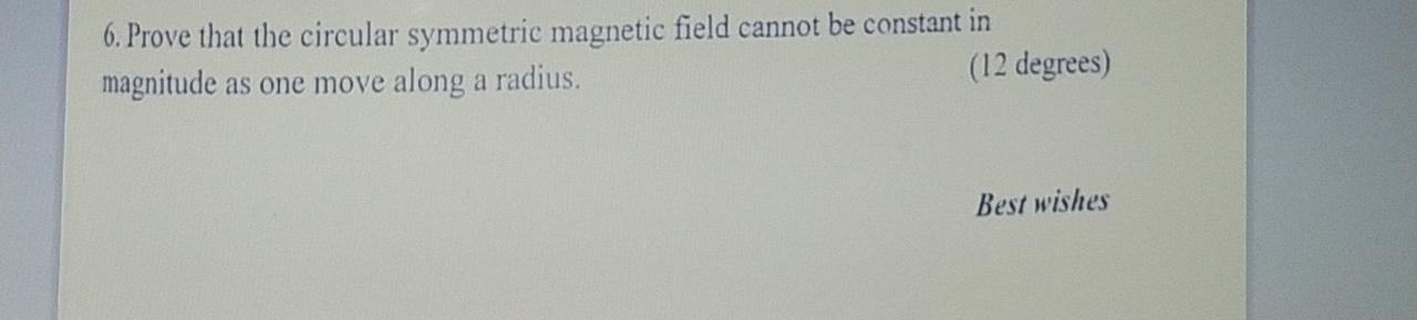Solved 6. Prove that the circular symmetric magnetic field | Chegg.com