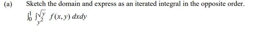 Solved (a) Sketch the domain and express as an iterated | Chegg.com