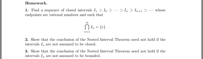 Solved Homework. 1. Find a sequence of closed intervals 11 כ | Chegg.com