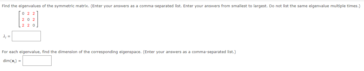 Solved Find the eigenvalues of the symmetric matrix. (Enter | Chegg.com