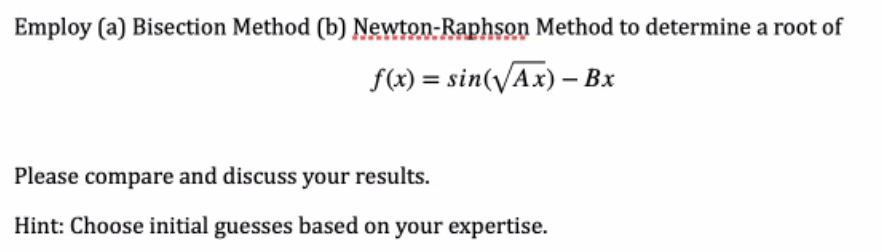 Solved Employ (a) Bisection Method (b) Newton-Raphson Method | Chegg.com