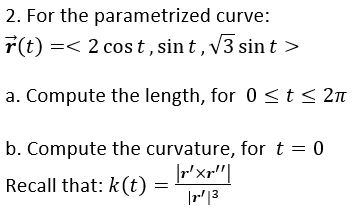 Solved 2. For the parametrized curve: 𝒓𝑡=