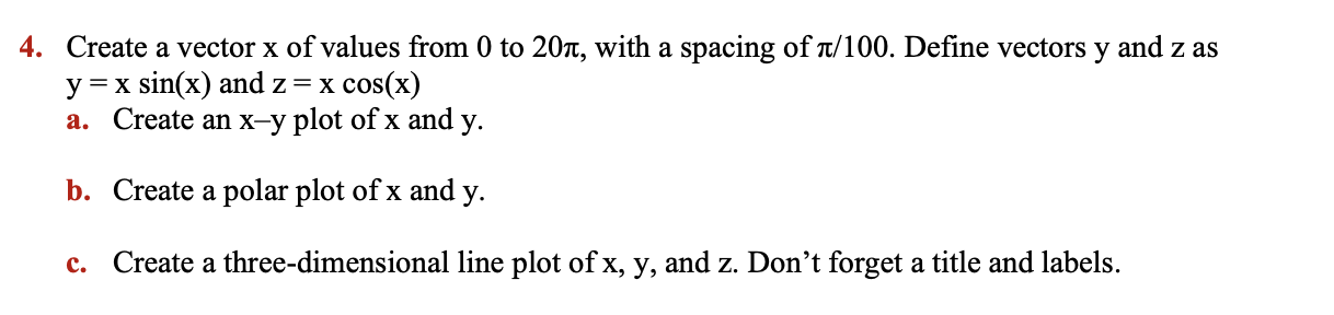 Solved 4. Create a vector x of values from 0 to 20π, with a | Chegg.com