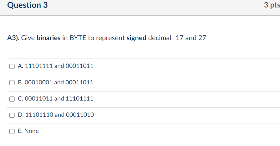 Solved Question 3 3 pts A3). Give binaries in BYTE to | Chegg.com