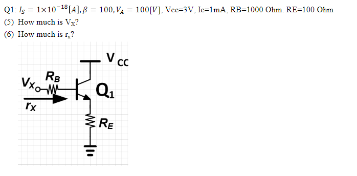 Solved Q1: IS=1×10−18[A],β=100,VA=100[ V],Vcc=3 V,Ic=1 | Chegg.com