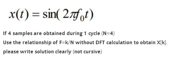 Solved x(t) = sin(2pi * f0 *t) If 4 samples are obtained | Chegg.com