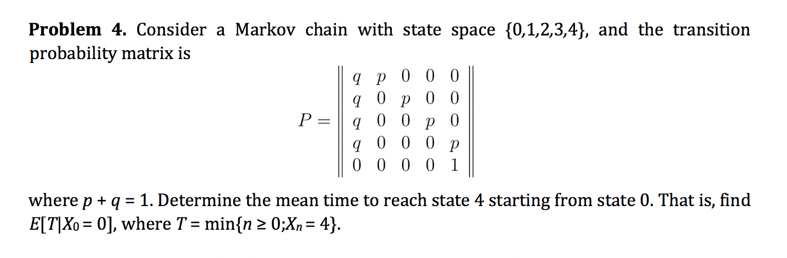Solved Problem 4. Consider a Markov chain with state space | Chegg.com