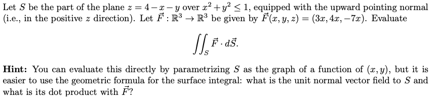Solved Let S be the part of the plane z=4−x−y over x2+y2≤1, | Chegg.com