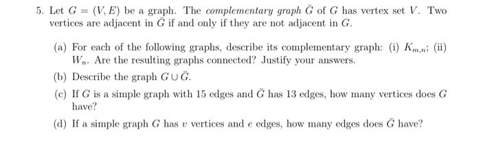 Solved 5. Let G-(V, E) be a graph. The complementary graph G | Chegg.com