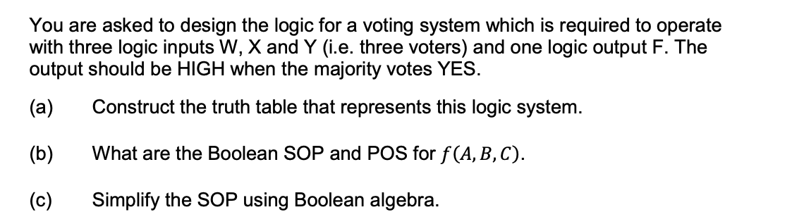 Solved You are asked to design the logic for a voting system | Chegg.com