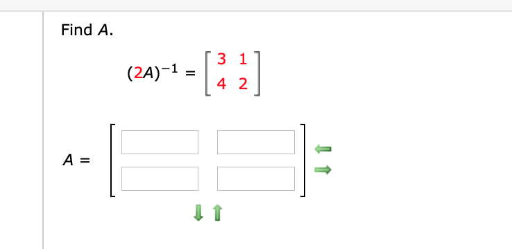 Solved Find A. 3 1 (2A)-1 4 2 A = | Chegg.com