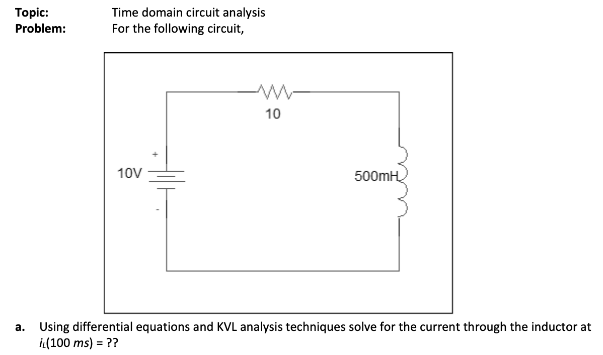 Solved Topic: Problem: Time domain circuit analysis For the | Chegg.com