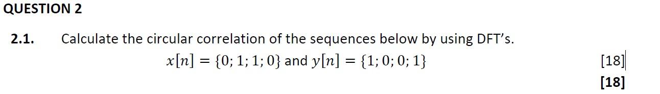Solved 2.1. Calculate the circular correlation of the | Chegg.com