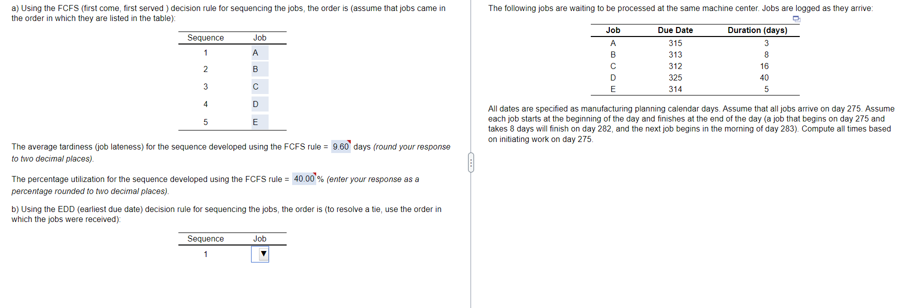 Solved a) Using the FCFS (first come, first served) decision | Chegg.com